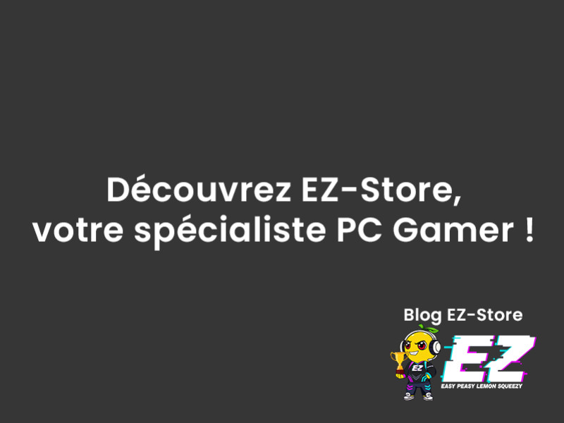 Announcement: EZ-Store — your online store dedicated to Gaming PCs!